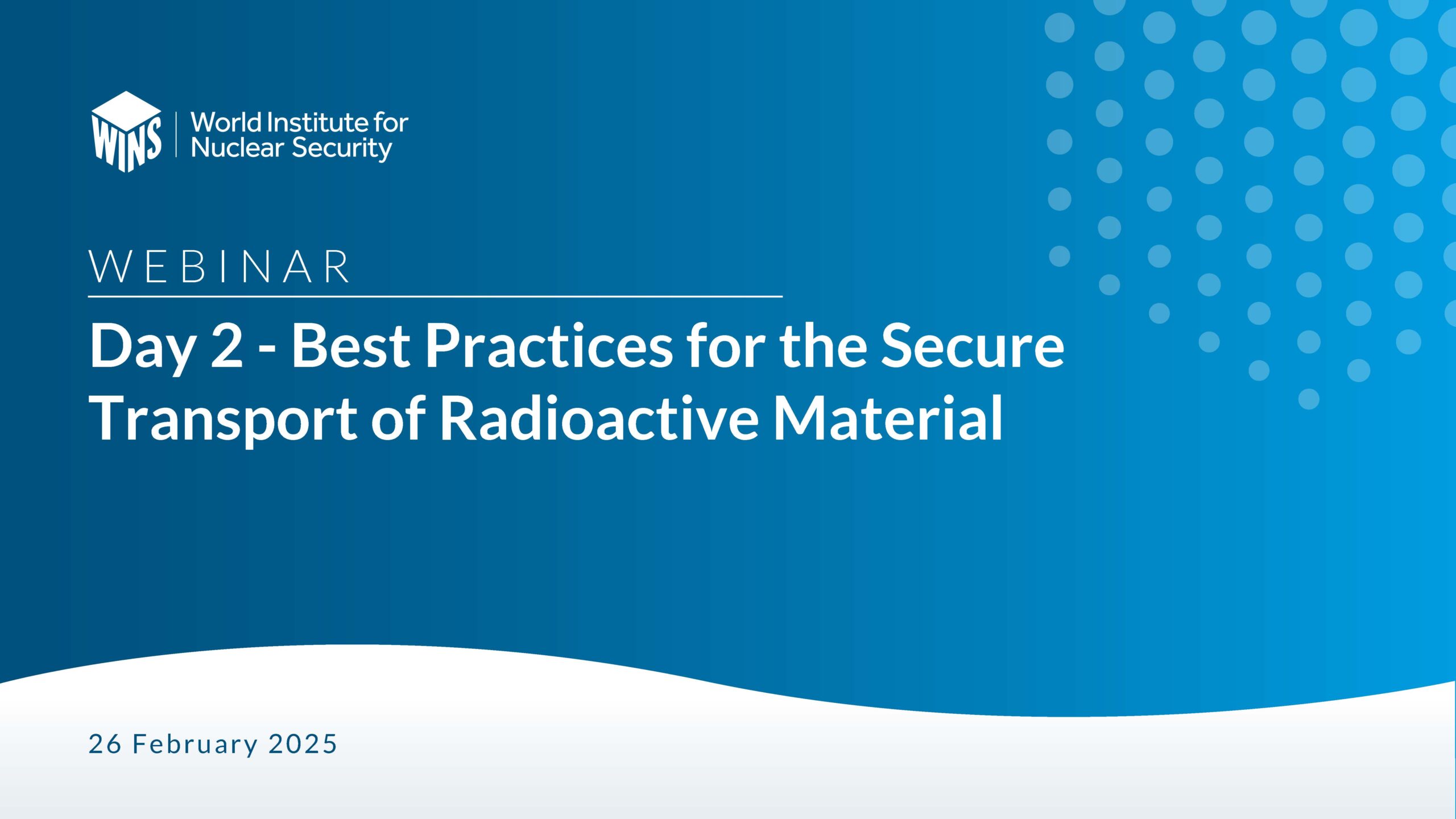 WINS - Day 2 – Best Practices for the Secure Transport of Radioactive ...